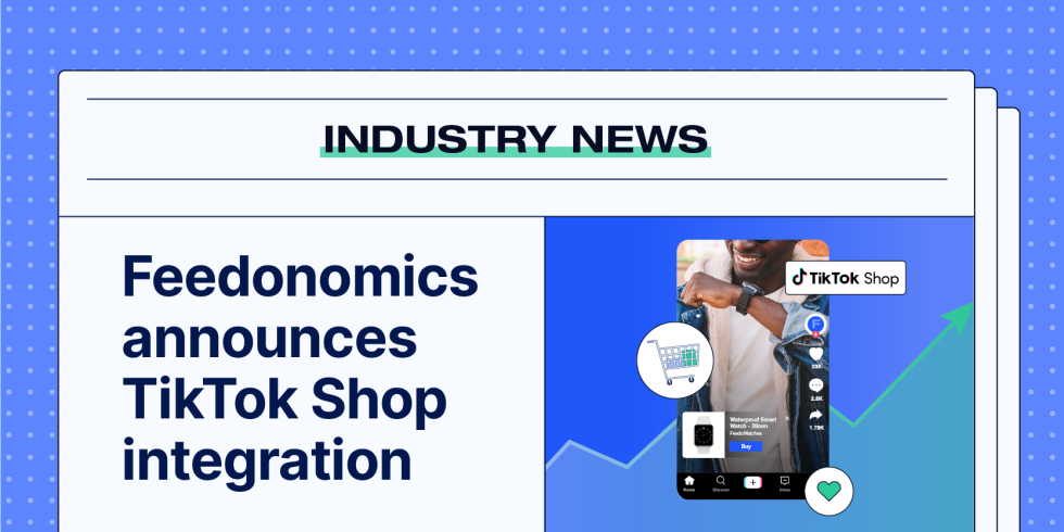 Feedonomics announces direct integration with TikTok Shop | Feedonomics™